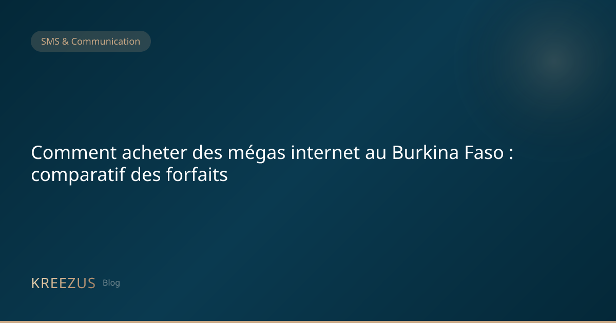 Comment acheter des mégas internet au Burkina Faso : comparatif des ...